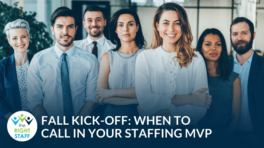 Fall Staffing Kick-Off: Gear Up for a Winning Q4 - The Right Staff